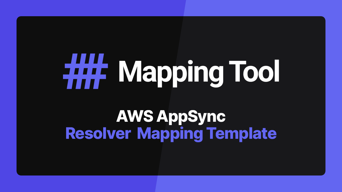 Shared AppSync Template | Mapping Tool